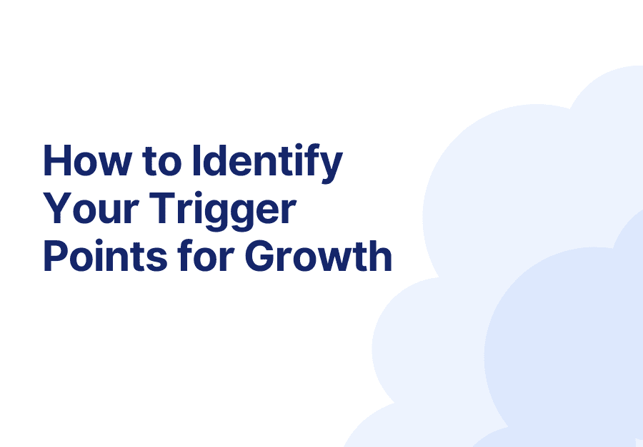 How to Identify Your Trigger Points for Growth - Cosmic Partners